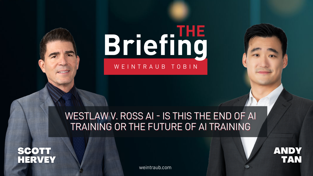 The Briefing: Westlaw v. Ross AI – Is This The End of AI Training or The Future of AI Training ...